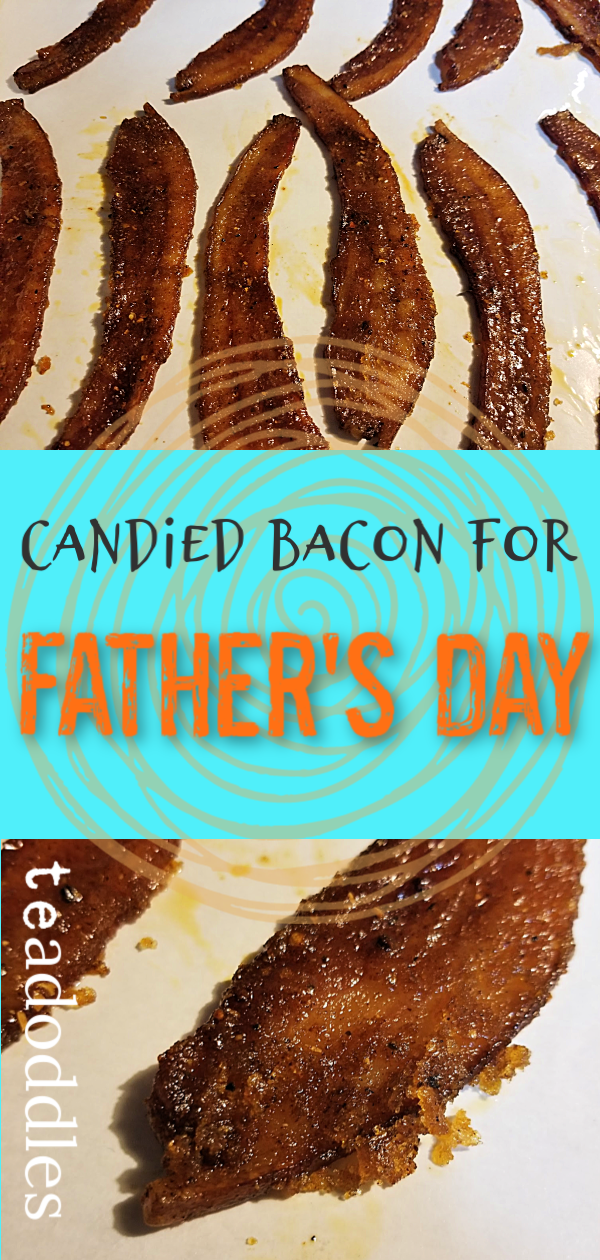 Candied Bacon for Father's Day - Teadoddles